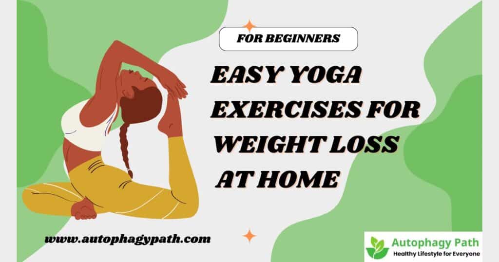 9 Easy Yoga Exercises for Weight Loss at Home - Autophagy Path